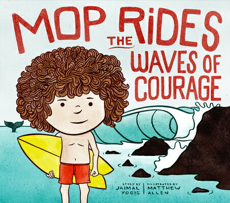 楽天ブックス: Mop Rides the Waves of Courage: A Mop Rides Story (Emotional ...