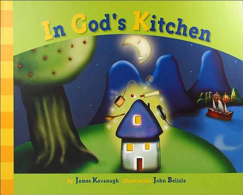楽天ブックス: In God's Kitchen - James Kavanagh - 9781583552414 : 洋書