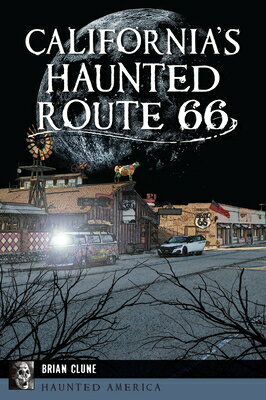 楽天ブックス: California's Haunted Route 66 - Brian Clune - 9781467152426 : 洋書
