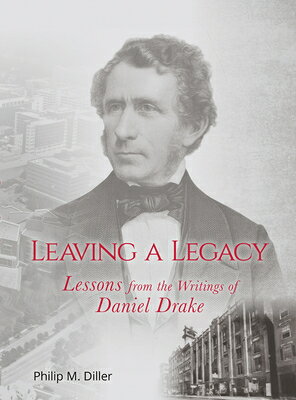 楽天ブックス: Leaving a Legacy: Lessons from the Writings of Daniel Drake ...