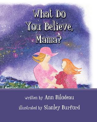 楽天ブックス: What Do You Believe Mama - Ann Bilodeau - 9781631772429 : 洋書