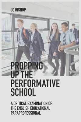 楽天ブックス: Propping Up the Performative School: A Critical Examination of ...