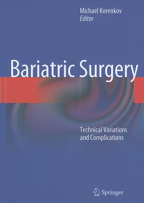 楽天ブックス: Bariatric Surgery: Technical Variations and Complications - Michael Korenkov ...