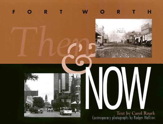 楽天ブックス: Fort Worth Then and Now - Carol Roark - 9780875652450 : 洋書