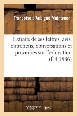 楽天ブックス: Extraits de Ses Lettres, Avis, Entretiens, Conversations Et Proverbes Sur l'ducation 4e ...