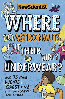 楽天ブックス: Where Do Astronauts Put Their Dirty Underwear?: And 73 Other ...