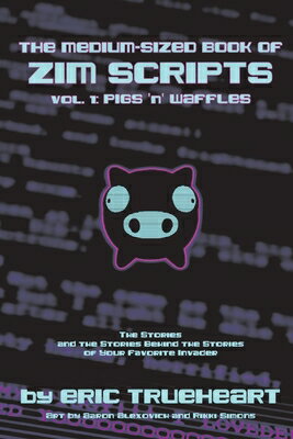 楽天ブックス: The Medium-Sized Book of Zim Scripts: Vol. 1: Pigs 'n' Waffles ...
