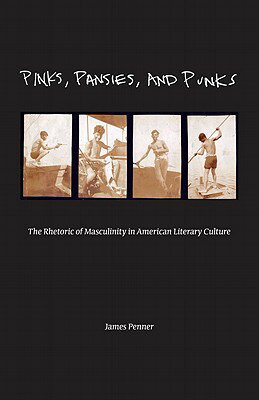楽天ブックス: Pinks, Pansies, and Punks: The Rhetoric of Masculinity in ...