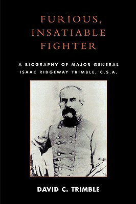 楽天ブックス: Furious, Insatiable Fighter: A Biography of Major General Isaac ...
