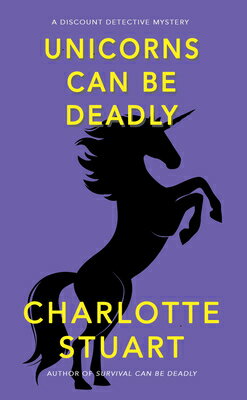 楽天ブックス: Unicorns Can Be Deadly - Charlotte Stuart - 9781940442518 : 洋書