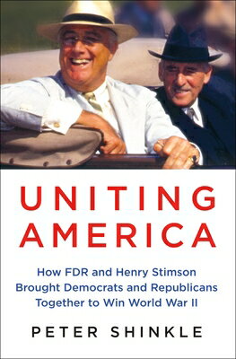 楽天ブックス: Uniting America: How FDR and Henry Stimson Brought Democrats ...
