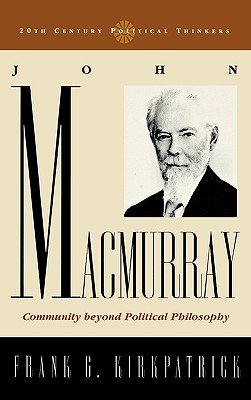 楽天ブックス: John Macmurray: Community Beyond Political Philosophy - Frank G ...