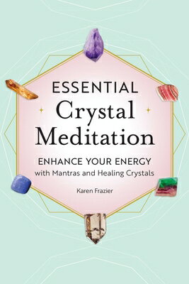 楽天ブックス: Essential Crystal Meditation: Enhance Your Energy with Mantras ...