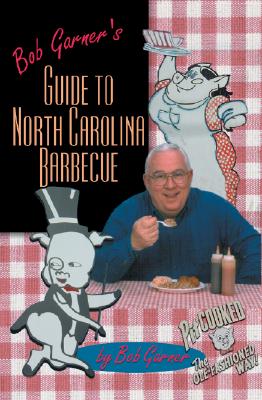 楽天ブックス: Bob Garner's Guide to North Carolina Barbeque - Bob Garner ...