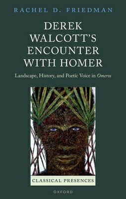 楽天ブックス: Derek Walcott's Encounter with Homer: Landscape, History, and ...