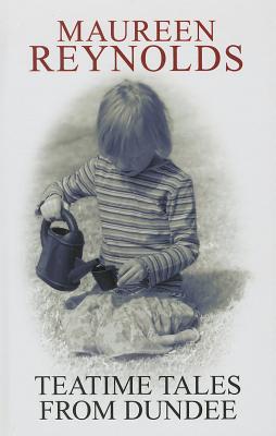 楽天ブックス: Teatime Tales from Dundee - Maureen Reynolds - 9780750532549 : 洋書