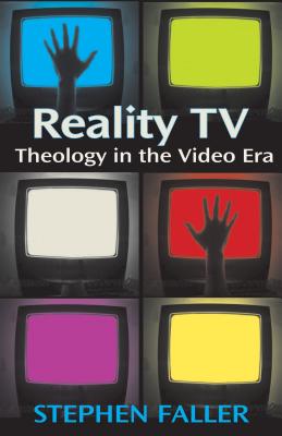 楽天ブックス: Reality TV: Theology in the Video Era - Stephen Faller ...