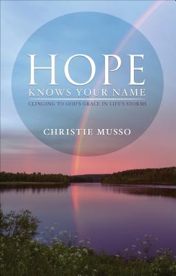 楽天ブックス: Hope Knows Your Name Clinging to God's Grace in Life's Storms ...