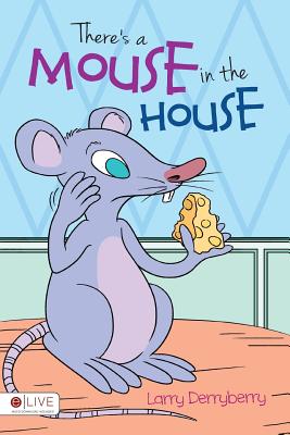 楽天ブックス: There's a Mouse in the House - Larry Derryberry - 9781682072592 ...