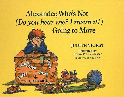 楽天ブックス: Alexander, Who's Not (Do You Hear Me? I Mean It!) Going to Move ...