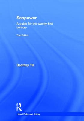 楽天ブックス: Seapower: A Guide for the Twenty-First Century - Geoffrey Till ...