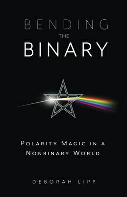 楽天ブックス: Bending the Binary: Polarity Magic in a Nonbinary World ...