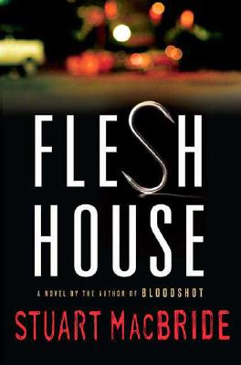 楽天ブックス: Flesh House - Stuart MacBride - 9780312382636 : 洋書