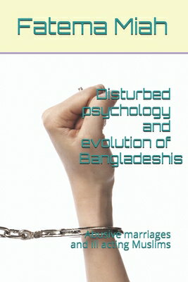 楽天ブックス: Disturbed psychology and evolution of Bangladeshis: Abusive ...