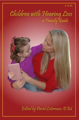 楽天ブックス: Children with Hearing Loss: A Family Guide - David M. Luterman ...