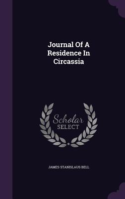 楽天ブックス: Journal Of A Residence In Circassia - James Stanislaus Bell ...