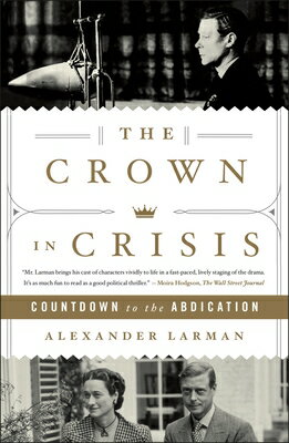 楽天ブックス: The Crown in Crisis: Countdown to the Abdication - Alexander ...