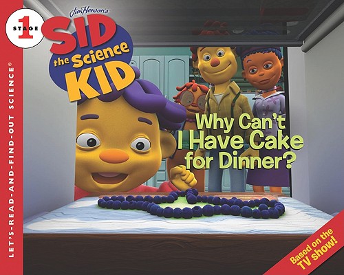 楽天ブックス: Sid the Science Kid: Why Can't I Have Cake for Dinner? - Jodi ...