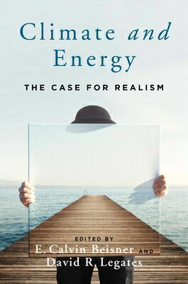 楽天ブックス: Climate and Energy: The Case for Realism - E. Calvin Beisner ...