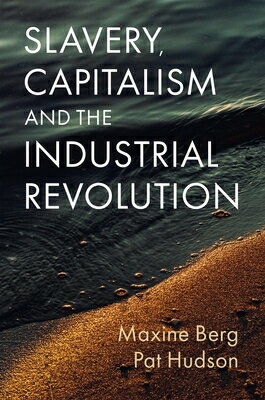 楽天ブックス: Slavery, Capitalism and the Industrial Revolution - Maxine Berg ...