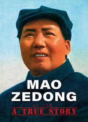楽天ブックス: Mao Zedong: A True Story - Jie Li - 9781487812690 : 洋書