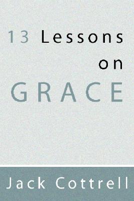 楽天ブックス: 13 Lessons on Grace - Jack Cottrell - 9781579102692 : 洋書