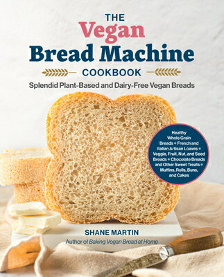 楽天ブックス: The Vegan Bread Machine Cookbook: Splendid Plant-Based and ...