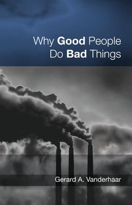 楽天ブックス: Why Good People Do Bad Things - Gerard Vanderhaar ...