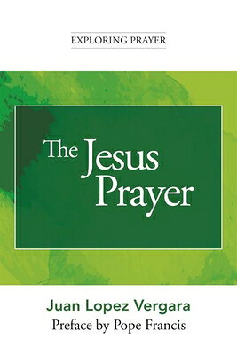 楽天ブックス: The Prayer of Jesus - Juan Lpez Vergara - 9781639662722 : 洋書