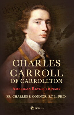 楽天ブックス: Charles Carroll of Carrollton: American Revolutionary - Fr ...