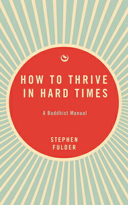 楽天ブックス: How to Thrive in Hard Times: A Buddhist Manual - Stephen Fulder ...