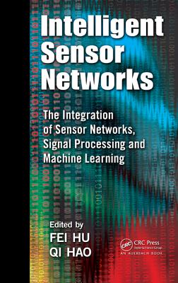 楽天ブックス: Intelligent Sensor Networks: The Integration of Sensor Networks, Signal Processing and ...