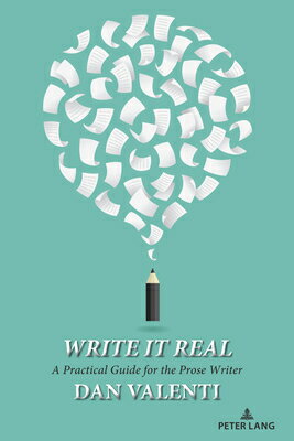 楽天ブックス: Write It Real: A Practical Guide for the Prose Writer - Dan Valenti - 9781433192821 : 洋書