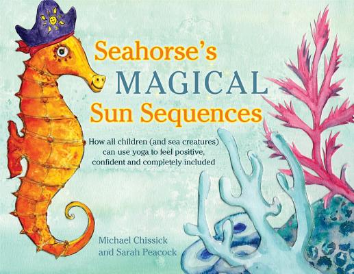 楽天ブックス: Seahorse's Magical Sun Sequences: How All Children (and Sea ...
