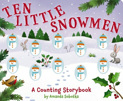 楽天ブックス: Ten Little Snowmen: A Counting Storybook - Amanda Sobotka ...