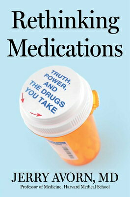 楽天ブックス: Rethinking Medications: Truth, Power, and the Drugs You Take ...