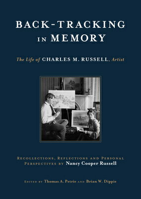 楽天ブックス: Back-Tracking in Memory: The Life of Charles M. Russell, Artist ...