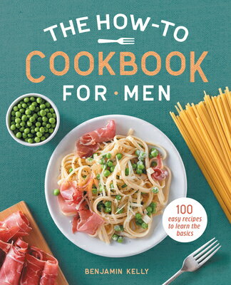 楽天ブックス: The How-To Cookbook for Men: 100 Easy Recipes to Learn the ...
