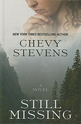 楽天ブックス: Still Missing - Chevy Stevens - 9781410432919 : 洋書