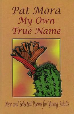 楽天ブックス: My Own True Name: New and Selected Poems for Young Adults - Pat ...